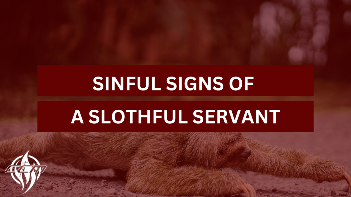 Sinful Signs of a Slothful Servant - Caleb Cooper Ministries
